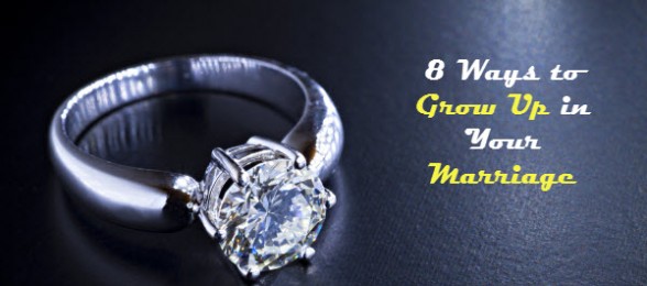 8 Ways To Grow Up In Your Marriage | BlackandMarriedWithKids.com